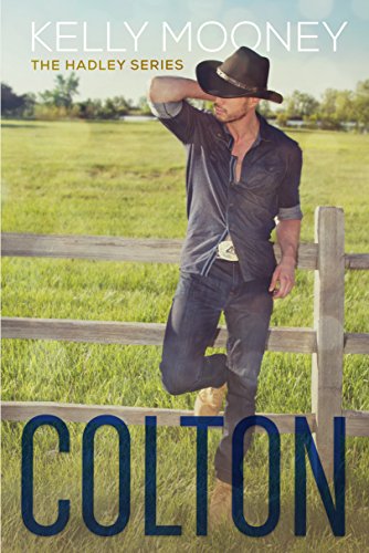 Colton (The Hadley Series Book 1) - Kindle edition by Mooney, Kelly ...