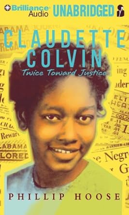 Claudette Colvin: Twice Toward Justice : Hoose, Phillip, Waites ...