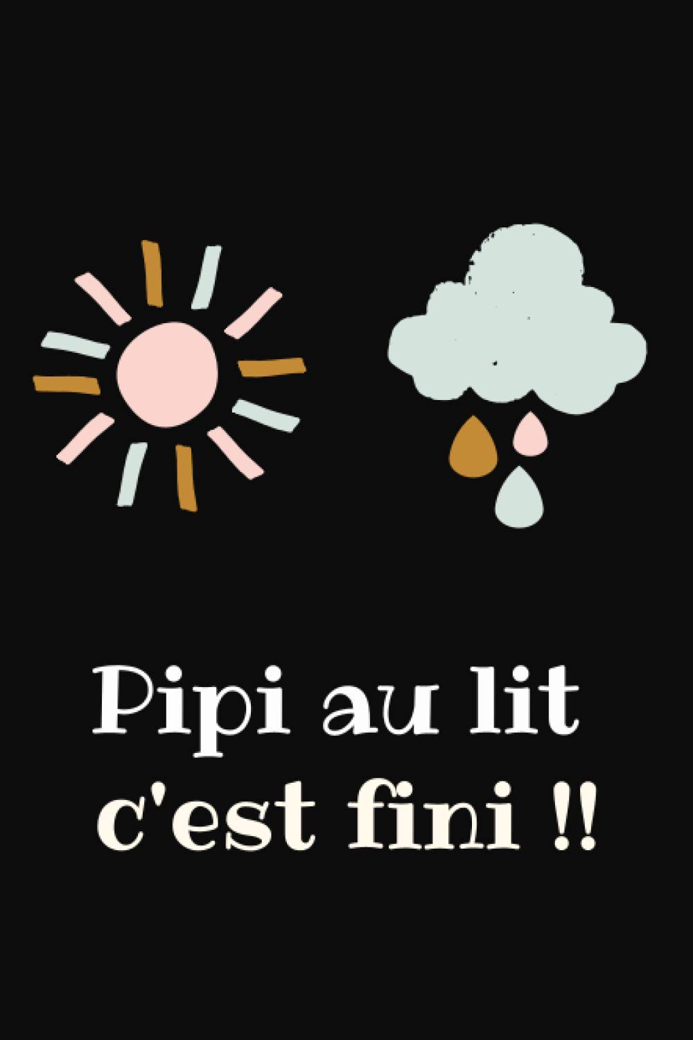 Buy Pipi Au Lit Cest Fini Carnet De Suivi Pipi Au Litenuresielivre De La Propreté Lit