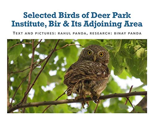 Birds of Deer Park Institute, Bir & Its Adjoining Area: Panda, Mast Rahul, Panda, Mr. Binay ...