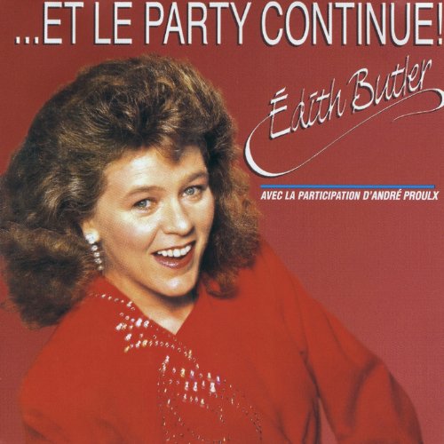 Play Et le party continue by Edith Butler feat. André Proulx on Amazon ...