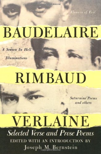 Baudelaire, Rimbaud, Verlaine: Selected Verse and Prose Poems: Charles ...