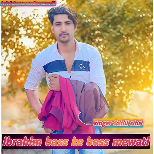 Play Ibrahim Bass Ke Boss Mewati by Sahil Sihri, Sahilkhanjatoli ...