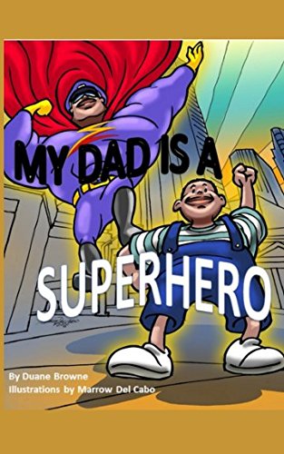 Amazon.com: My Dad is A Superhero: 9780991896974: Browne, Duane: Books