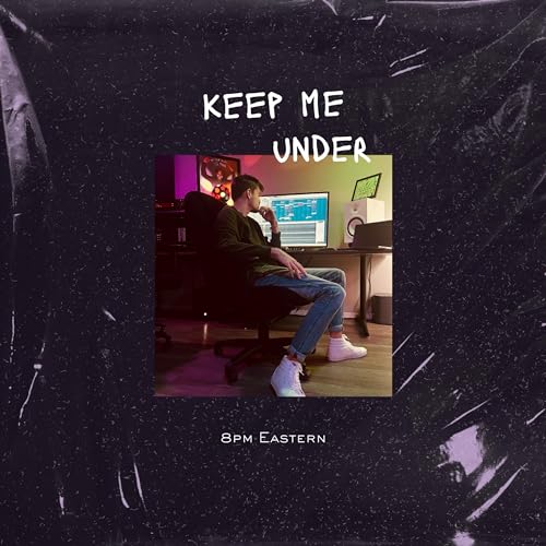 Play keep me under by 8pm Eastern on Amazon Music