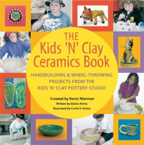 Kids 'n' Clay Ceramics Book: Handbuilding And Wheel-throwing Projects ...
