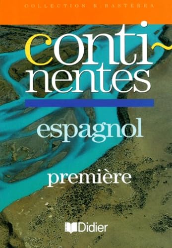 Continentes: Espagnol, Premiere (Collection R. Basterra) (French ...