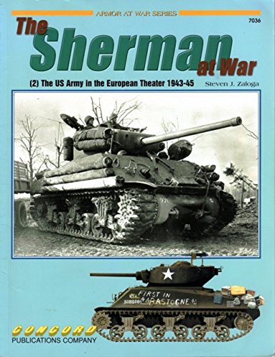 The Sherman at War, Vol. 2: The Us Army in the European Theater, 1943 ...