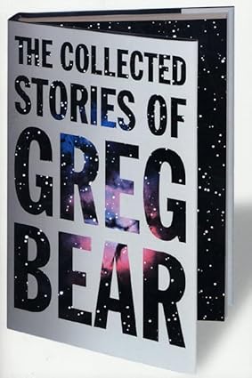 The Collected Stories of Greg Bear: Bear, Greg: 9780765301611: Amazon ...