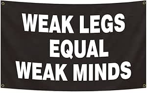 Amazon.com: Weak Legs Equal Weak Minds Flag Banner 3×5FT for College ...