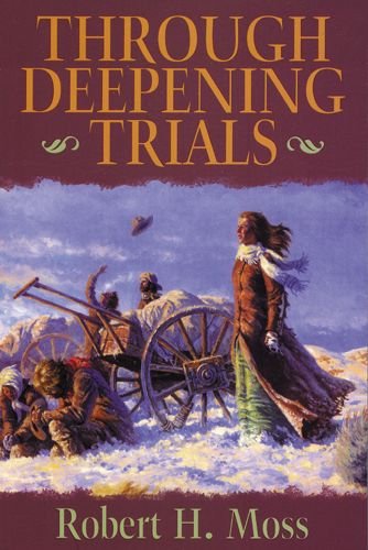 Through Deepening Trials: Robert H. Moss: 9781599360119: Amazon.com: Books