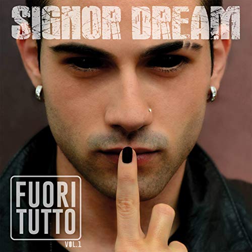 Amazon.com: Fuori Tutto, Vol. 1 [Explicit] : Signor Dream: Digital Music