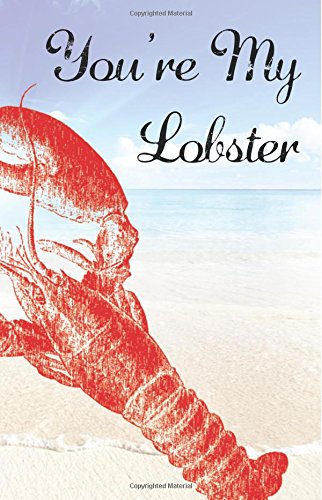 Buy You're My Lobster Journal (180 Page Lined Notebook, Friendship Gift ...