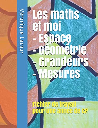 Amazon.com: Les maths et moi - Espace, Géométrie, Grandeurs, Mesures ...