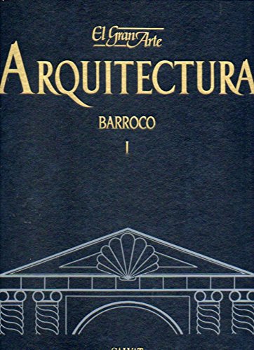 EL GRAN ARTE EN LA ARQUITECTURA. Vol. 19. BARROCO (I). El barroco en ...