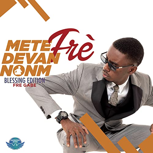 Play Mete Frè Devan Nonm (Blessing Edition) by Fre Gabe on Amazon Music