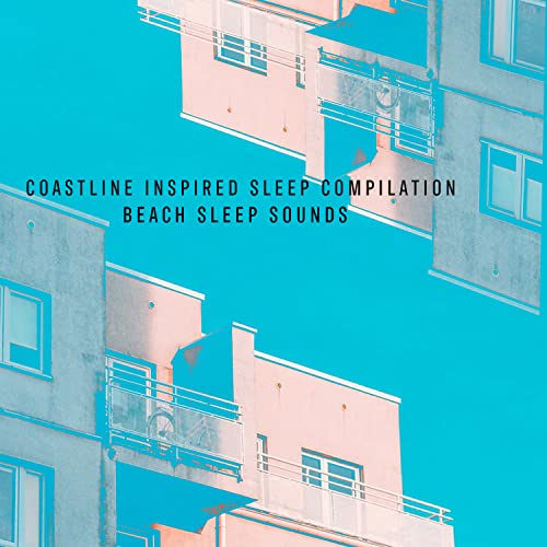 Amazon Music - Beach Sleep SoundsのCoastline Inspired Sleep Compilation ...