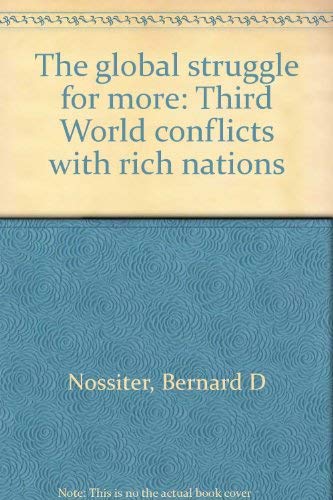 The Global Struggle for More: Third World Conflicts with Rich Nations ...