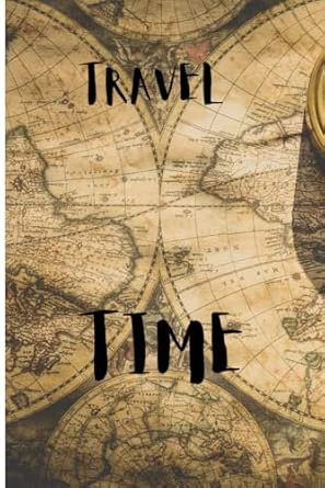TRAVEL TIME: Daily Travel Logbook for Vacation, Road Trips, and ...