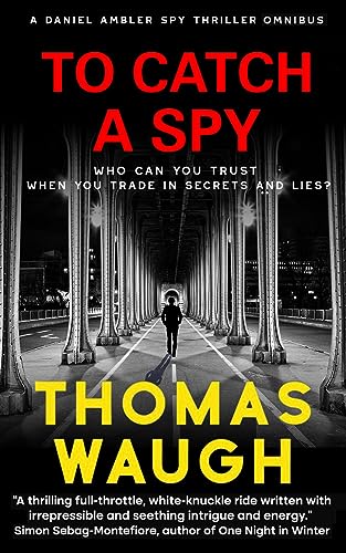 To Catch a Spy: A Daniel Ambler Spy Thriller Omnibus eBook : Waugh ...