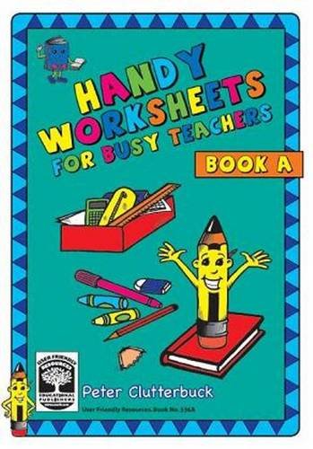 Handy Worksheets for Busy Teachers!: Book A : Clutterbuck, Peter ...