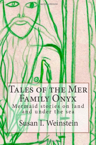 Tales of the Mer Family Onyx: Mermaid stories on land and under the sea ...