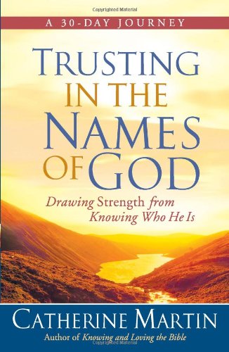 Trusting in the Names of God: Drawing Strength from Knowing Who He Is | Amazon.com.br