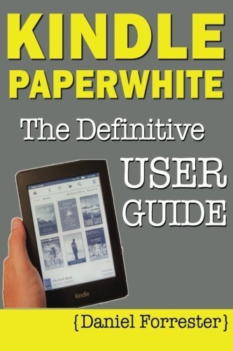 Kindle Paperwhite Manual: The Definitive User Guide For Mastering Your ...