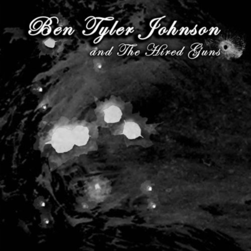 Play Ben Tyler Johnson and The Hired Guns by Ben Tyler Johnson on ...