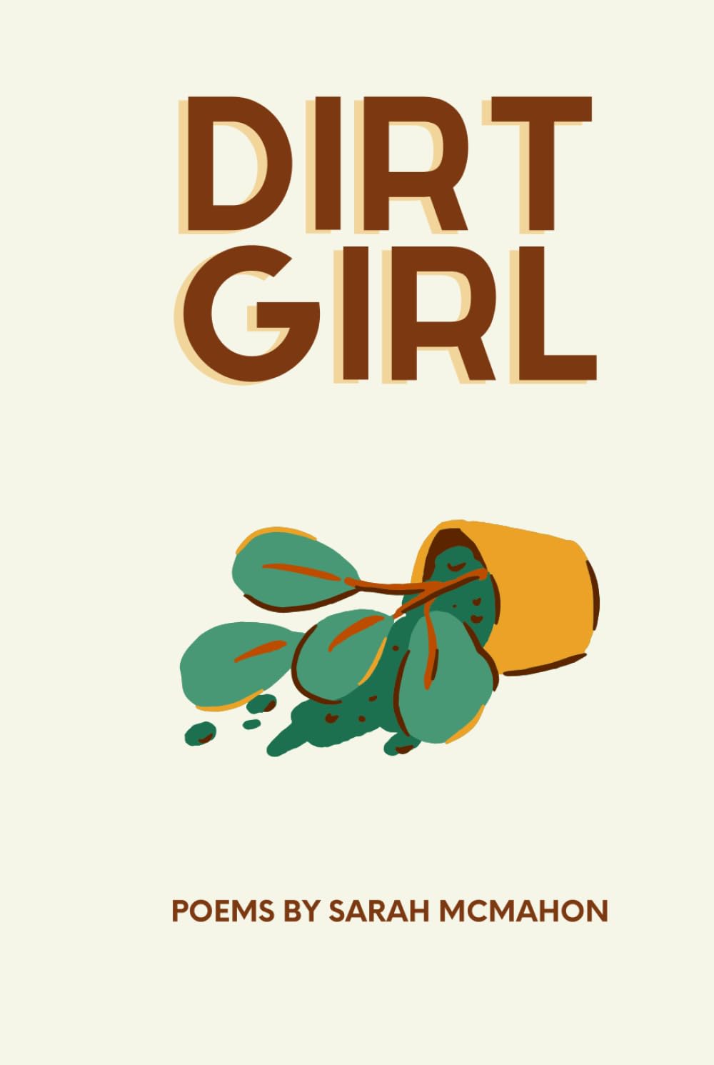 Amazon.com: Dirt Girl: Poems: 9798863649740: McMahon, Sarah: Books
