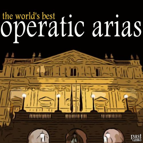 The World's Best Operatic Arias by VARIOUS ARTISTS on Amazon Music ...