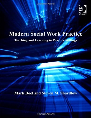 Modern Social Work Practice: Teaching And Learning In Practice Settings ...
