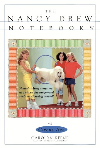 Circus Act (Nancy Drew Notebooks Book 42) - Kindle edition by Keene ...