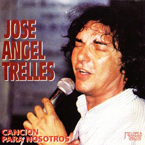 Amazon.com: Canción para Nosotros : José Angel Trelles: Digital Music