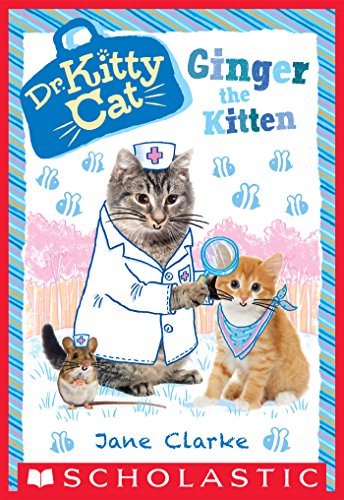 Ginger the Kitten (Dr. KittyCat #9) eBook : Clarke, Jane: Amazon.ca ...