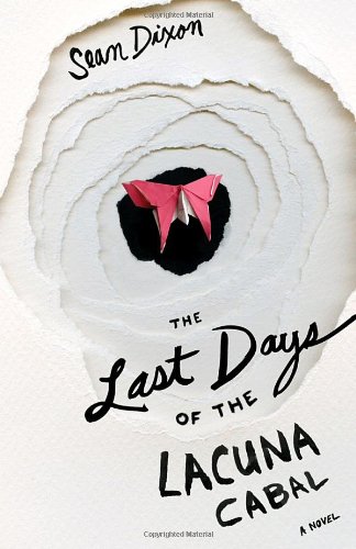 The Last Days of the Lacuna Cabal: Dixon, Sean: Amazon.com: Books