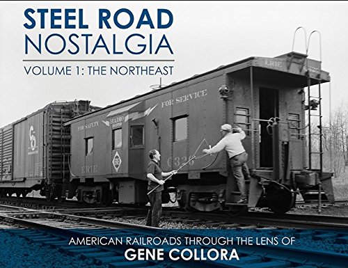 Steel Road Nostalgia, Vol. 1: The Northeast: Gene Collora ...