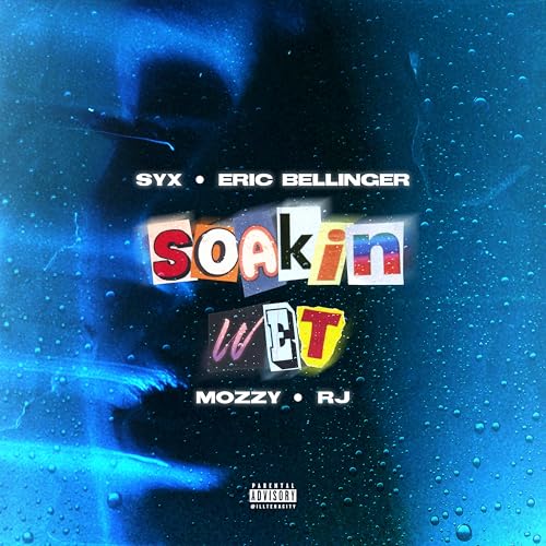 Play Soakin Wet (feat. Eric Bellinger, Mozzy & RJMrLA) by SYX feat. Eric Bellinger, Mozzy ...