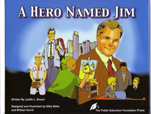 A Hero Named Jim (A Story about the Public Education Foundation's 2010 ...