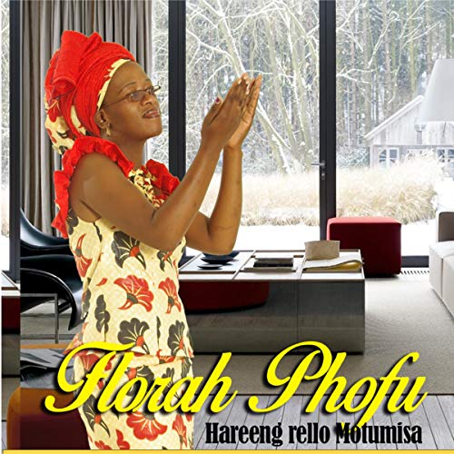 Amazon.com: Hareeng Rello Modumisa : Florah Phofu: Digital Music