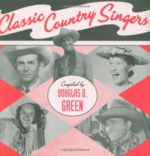 Classic Country Singers: Green, Douglas: 9781423601838: Amazon.com: Books
