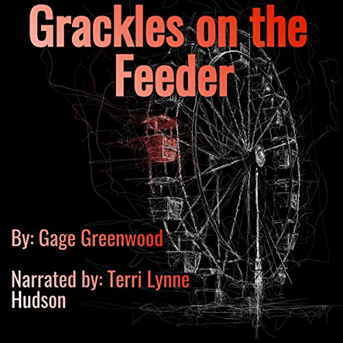 Amazon.com: Grackles on the Feeder (Audible Audio Edition): Gage Greenwood, Terri Lynne Hudson ...