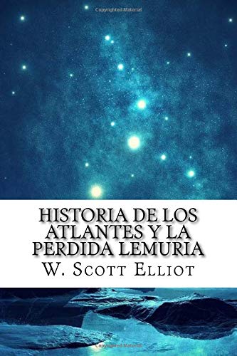 Historia de los Atlantes Y la perdida Lemuria (Spanish Edition) : Scott ...