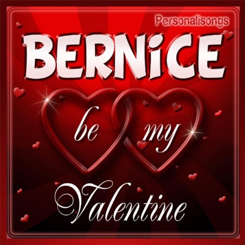 Play Bernice Personalized Valentine Song - Male Voice by Personalisongs ...