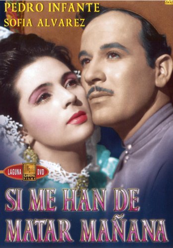Amazon.com: Si Me Han de Matar Manana : Pedro Infante, Sofia Alvarez ...