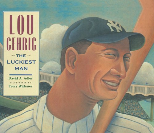 Lou Gehrig : The Luckiest Man: Adler, David A, Widener, Terry ...
