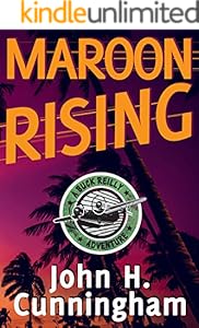 Amazon.com: Maroon Rising (Buck Reilly Adventure Series Book 5) eBook : Cunningham, John H ...