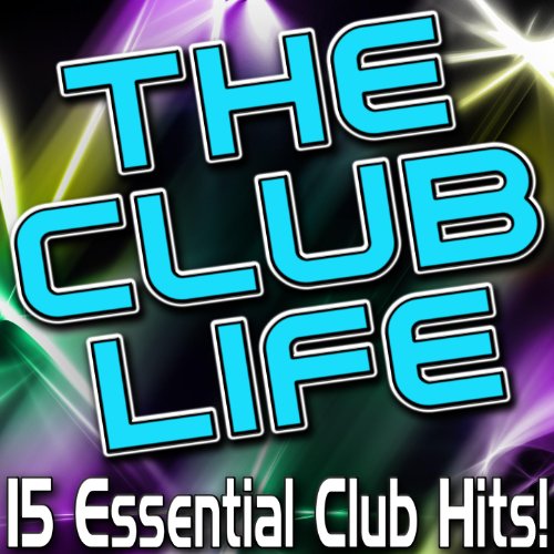 The Club Life - 15 Essential Club Hits! de VARIOUS ARTISTS en Amazon ...