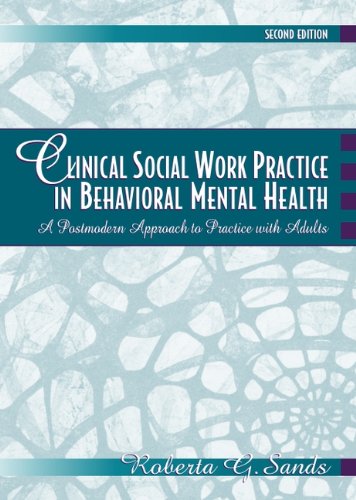 Clinical Social Work Practice in Behavioral Mental Health: A Postmodern Approach to Practice ...
