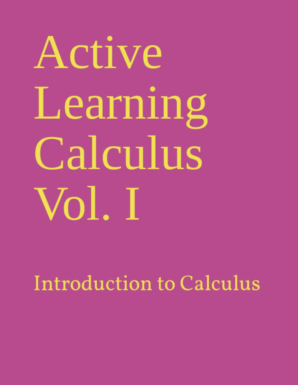 Amazon.com: Active Learning Calculus Vol. I: Introduction to Calculus ...